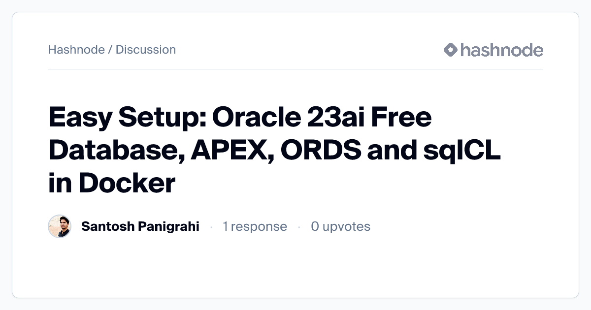 Discussion on "Easy Setup: Oracle 23ai Free Database, APEX, ORDS and ...