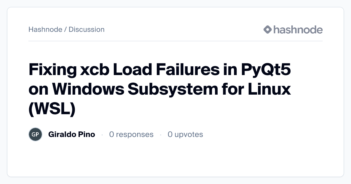 Discussion on "Fixing xcb Load Failures in PyQt5 on Windows Subsystem ...