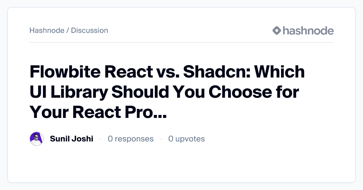 Discussion on "Flowbite React vs. Shadcn: Which UI Library Should You ...