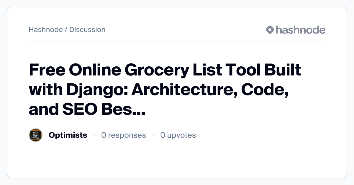 Discussion on "Free Online Grocery List Tool Built with Django ...