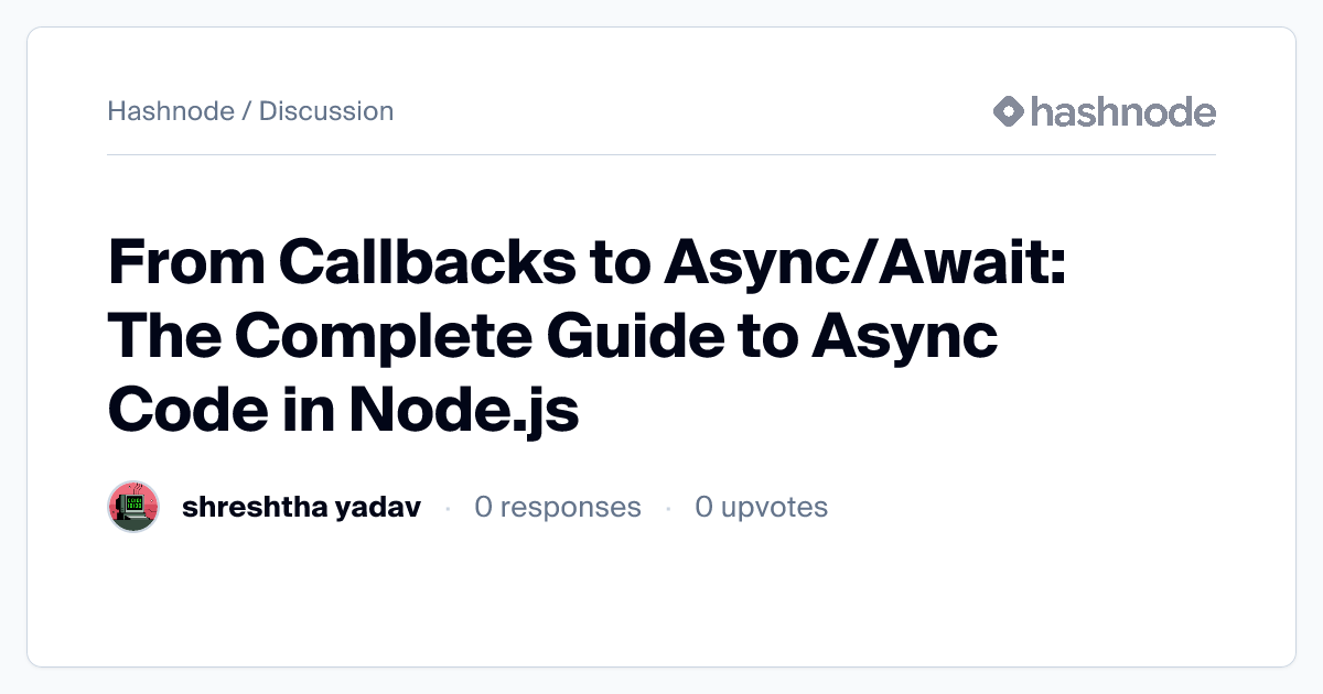 Discussion on "From Callbacks to Async/Await: The Complete Guide to ...