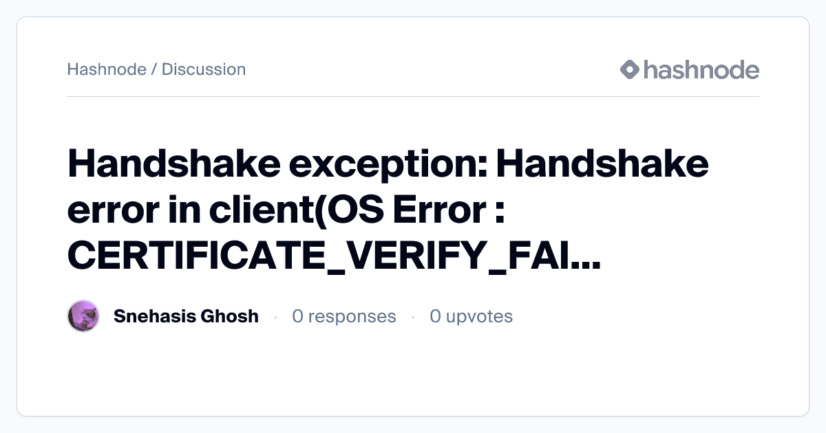 Discussion on "Handshake exception: Handshake error in client(OS Error ...