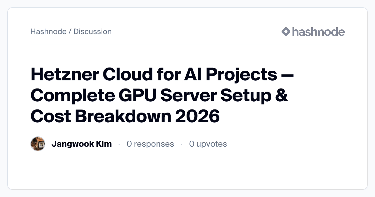 Discussion on "Hetzner Cloud for AI Projects — Complete GPU Server ...