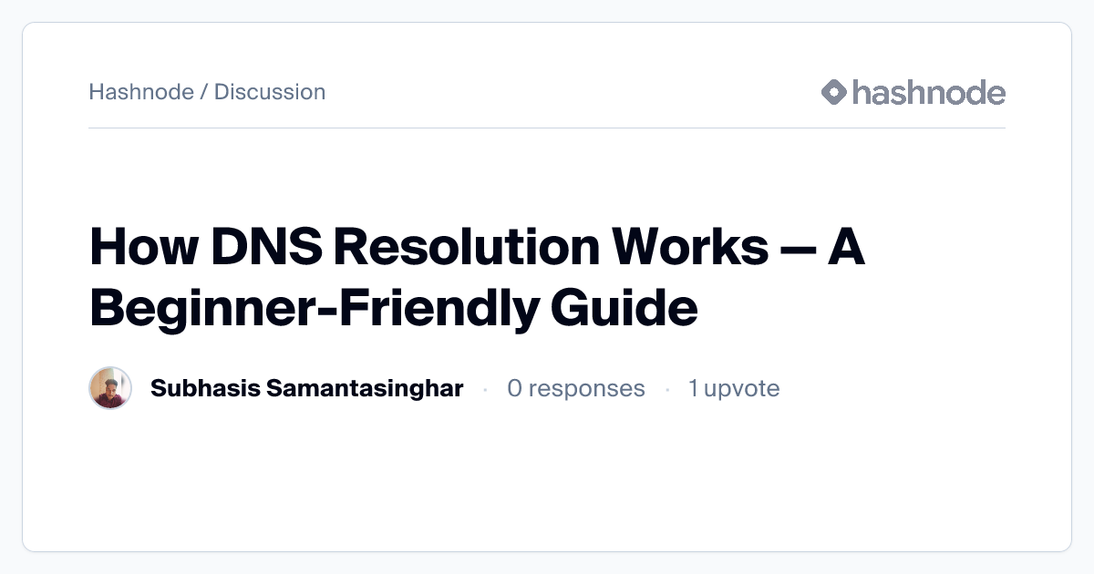 Discussion on "How DNS Resolution Works — A Beginner-Friendly Guide ...