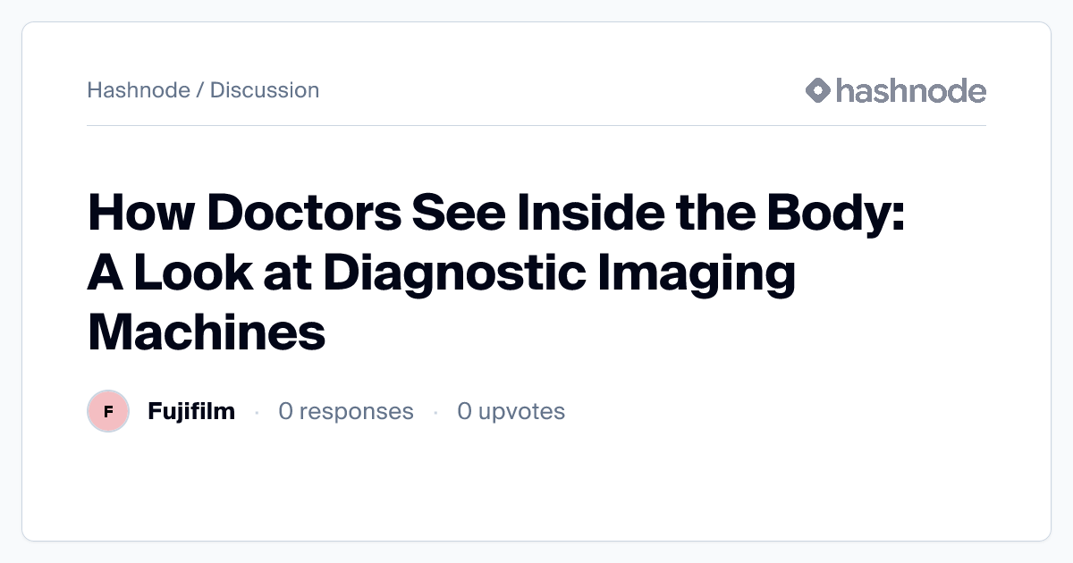 Discussion on "How Doctors See Inside the Body: A Look at Diagnostic ...