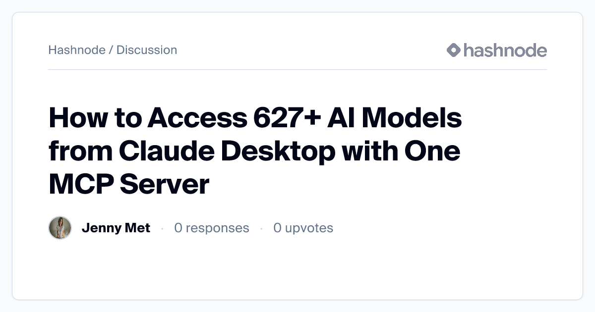Discussion on "How to Access 627+ AI Models from Claude Desktop with ...