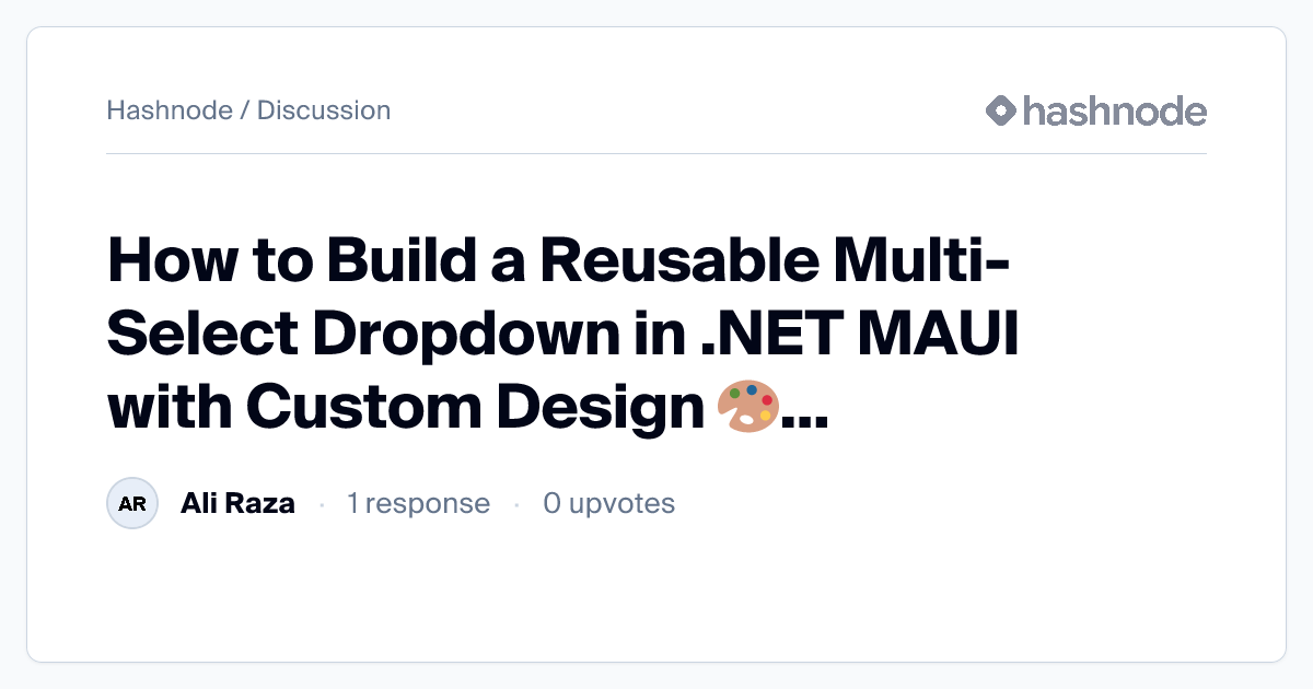 Discussion on "How to Build a Reusable Multi-Select Dropdown in .NET ...
