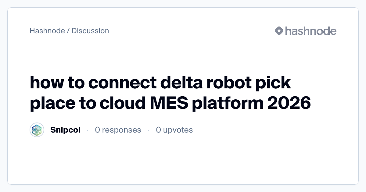 Discussion on "how to connect delta robot pick place to cloud MES ...