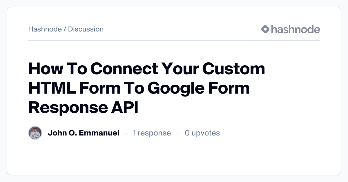 Discussion on "How To Connect Your Custom HTML Form To Google Form ...