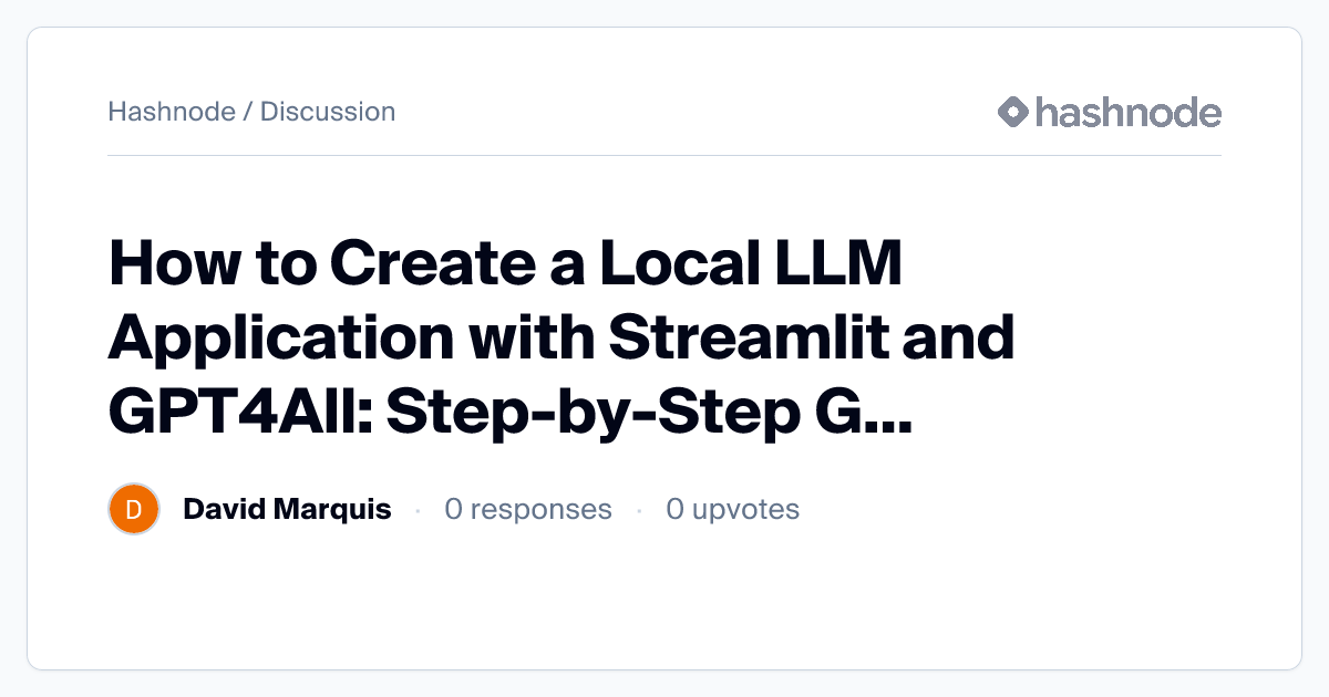 Discussion on "How to Create a Local LLM Application with Streamlit and ...