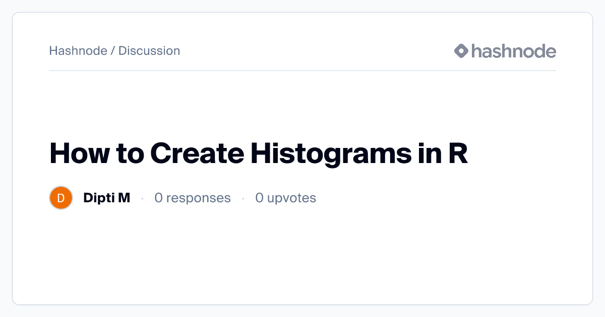 Discussion on "How to Create Histograms in R" | Hashnode