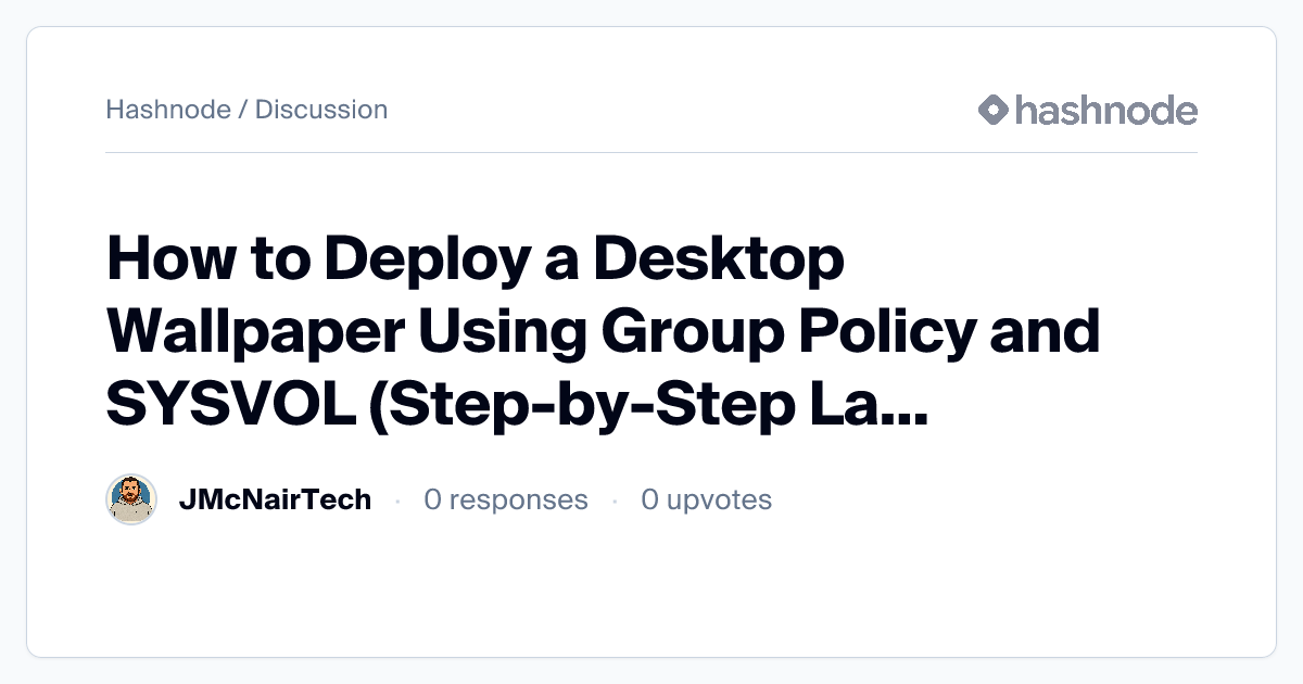 Discussion on "How to Deploy a Desktop Wallpaper Using Group Policy and ...