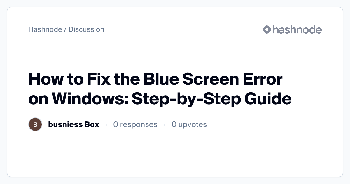 Discussion on "How to Fix the Blue Screen Error on Windows: Step-by ...