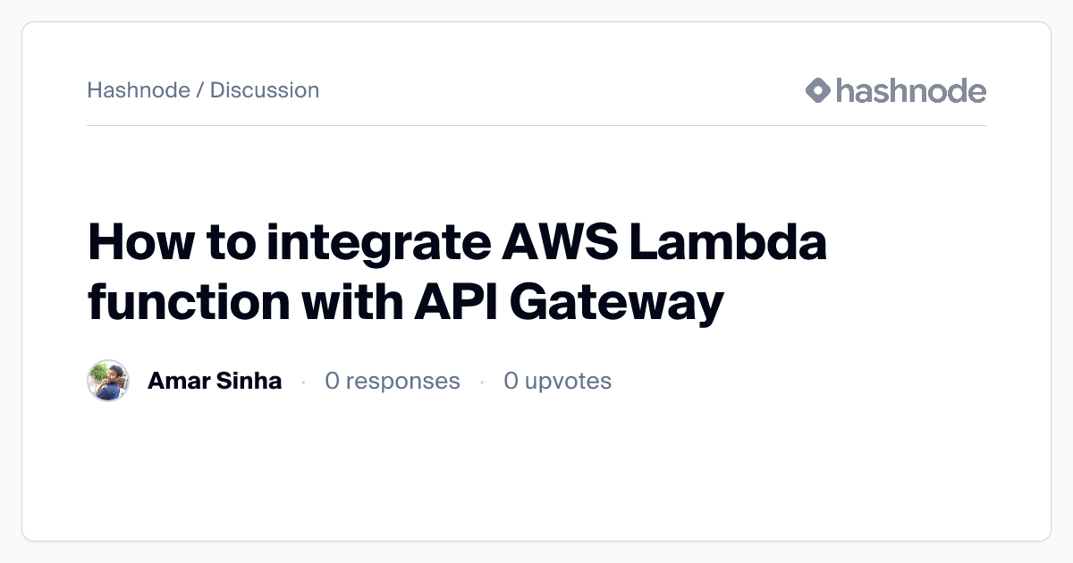 Discussion on "How to integrate AWS Lambda function with API Gateway ...
