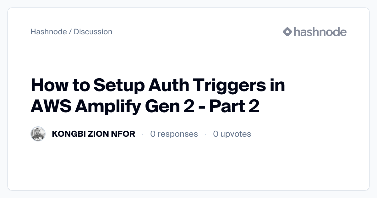 Discussion on "How to Setup Auth Triggers in AWS Amplify Gen 2 - Part 2 ...