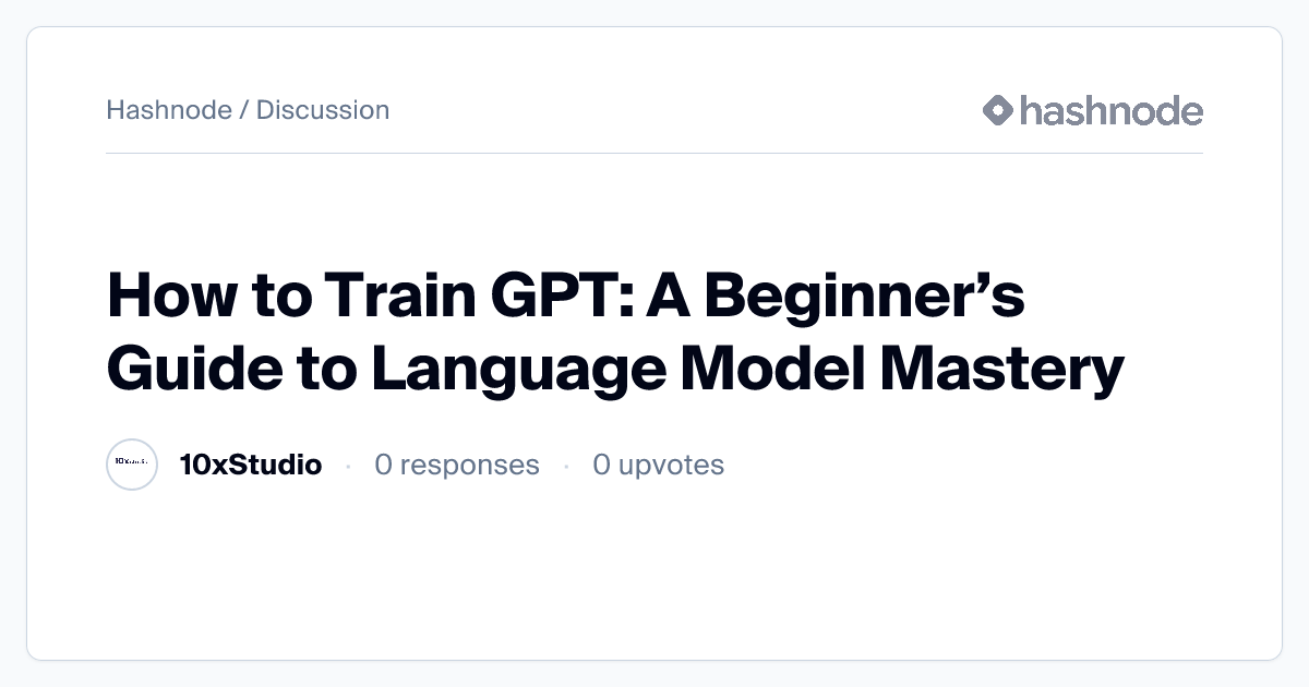 Discussion on "How to Train GPT: A Beginner’s Guide to Language Model ...