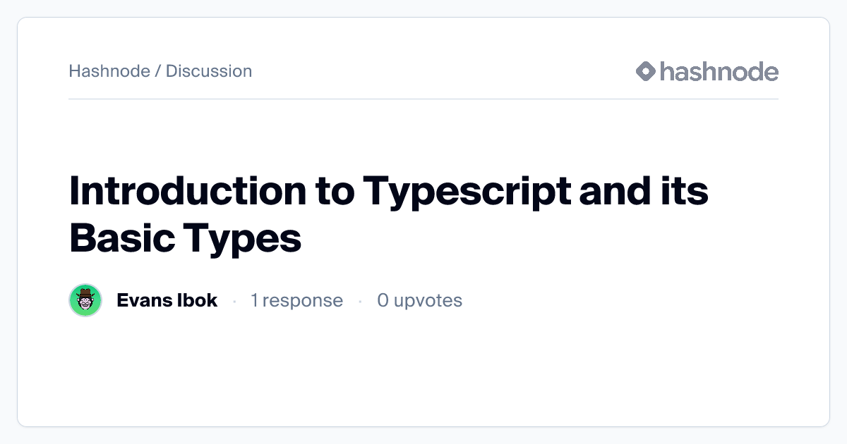 Discussion on "Introduction to Typescript and its Basic Types" | Hashnode
