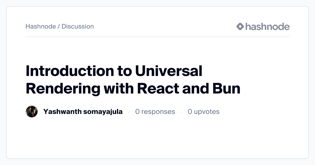 Discussion on "Introduction to Universal Rendering with React and Bun ...