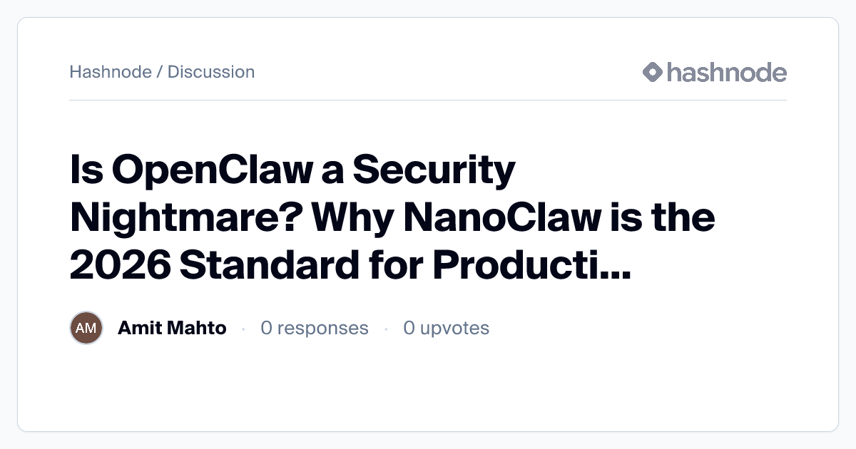 Discussion on "Is OpenClaw a Security Nightmare? Why NanoClaw is the ...