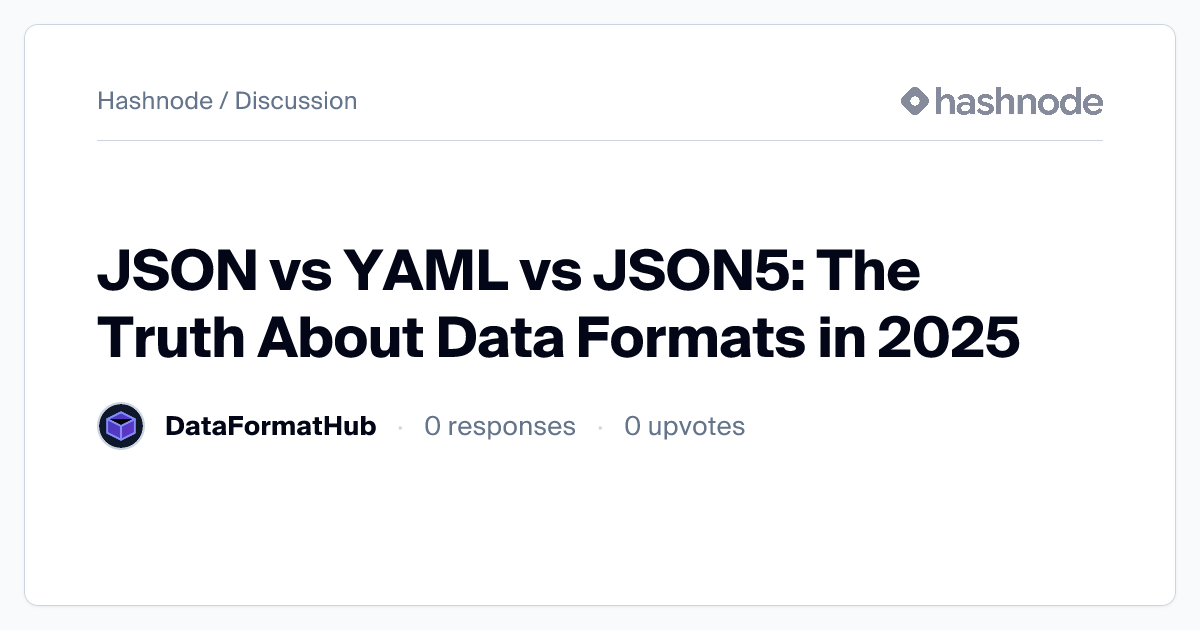 Discussion on "JSON vs YAML vs JSON5: The Truth About Data Formats in ...