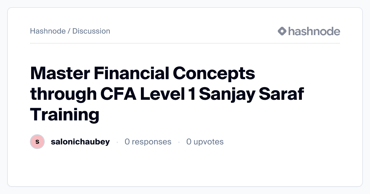 Discussion on "Master Financial Concepts through CFA Level 1 Sanjay ...