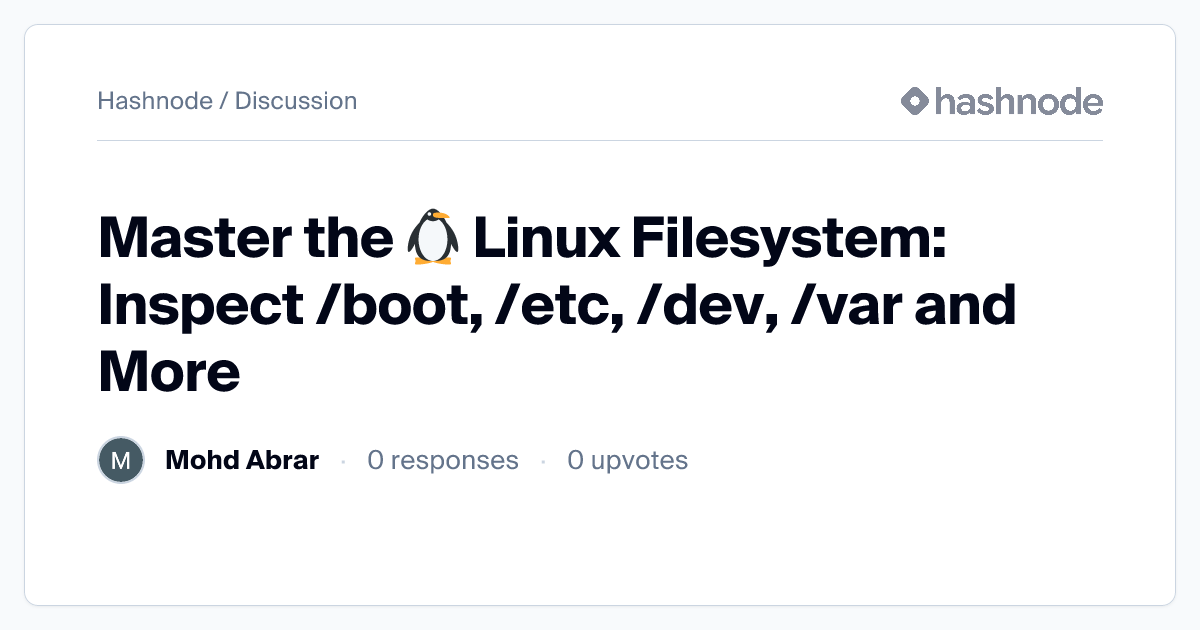 Discussion on "Master the 🐧 Linux Filesystem: Inspect /boot, /etc, /dev ...