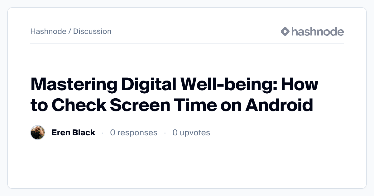 Discussion on "Mastering Digital Well-being: How to Check Screen Time ...