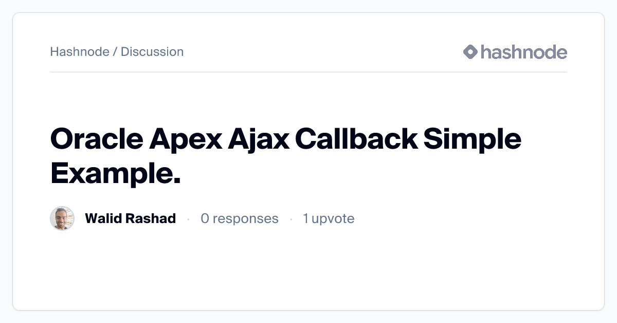 Discussion on "Oracle Apex Ajax Callback Simple Example." | Hashnode