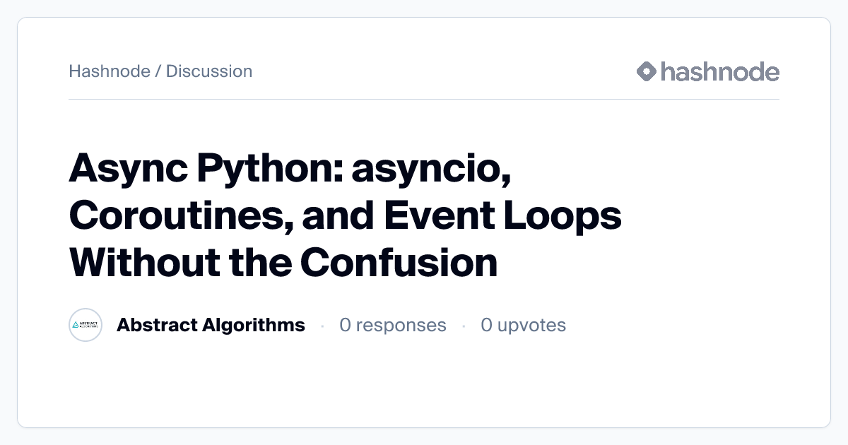 Discussion on "Async Python: asyncio, Coroutines, and Event Loops ...