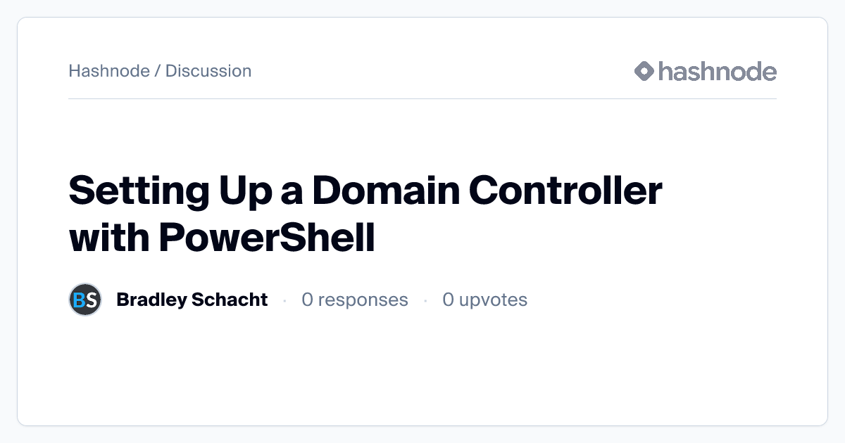Discussion on "Setting Up a Domain Controller with PowerShell" | Hashnode