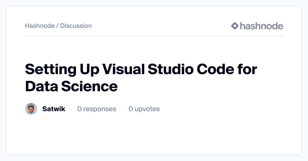 Discussion on "Setting Up Visual Studio Code for Data Science" | Hashnode