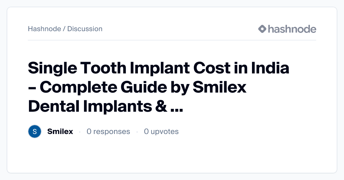 Discussion on "Single Tooth Implant Cost in India – Complete Guide by ...