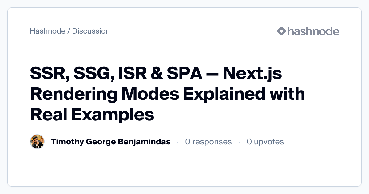 Discussion on "SSR, SSG, ISR & SPA — Next.js Rendering Modes Explained ...