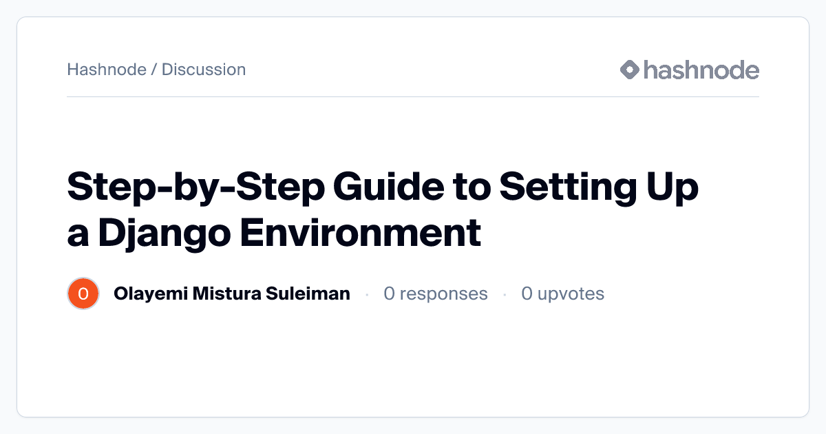 Discussion on "Step-by-Step Guide to Setting Up a Django Environment ...