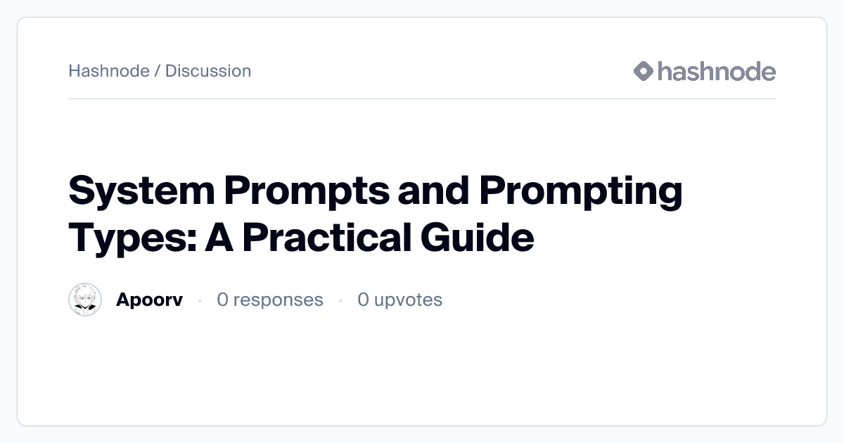 Discussion on "System Prompts and Prompting Types: A Practical Guide ...