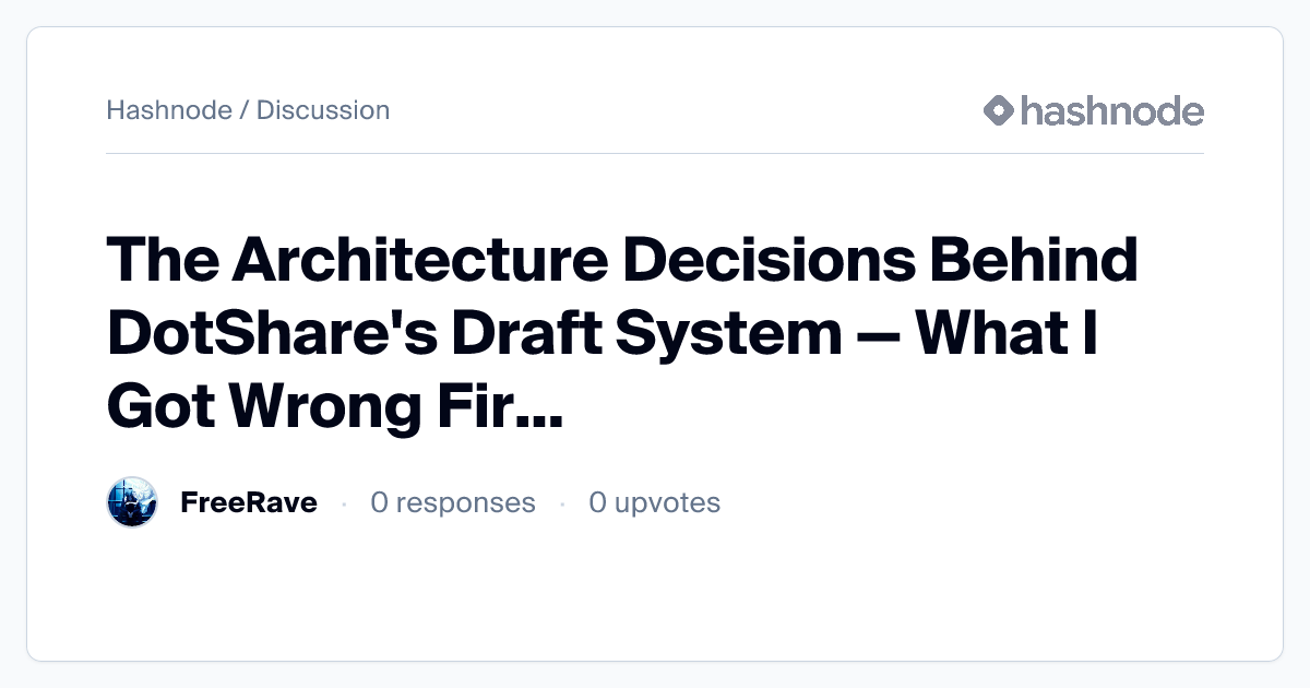 Discussion on "The Architecture Decisions Behind DotShare's Draft ...
