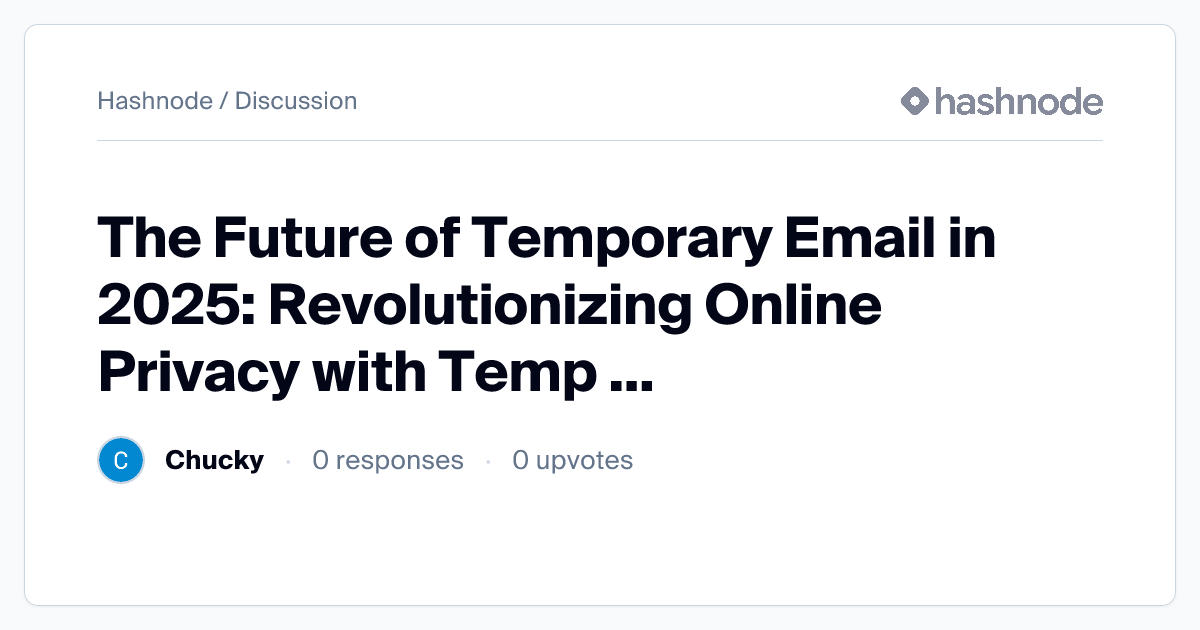 Discussion on "The Future of Temporary Email in 2025: Revolutionizing ...