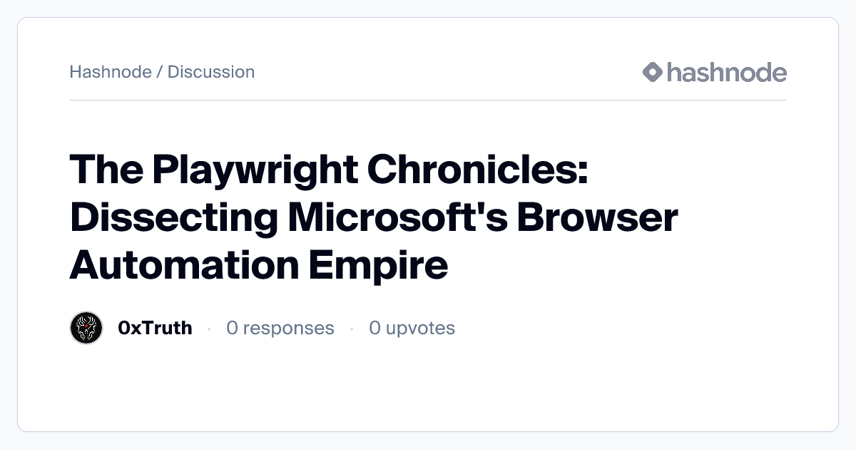 Discussion on "The Playwright Chronicles: Dissecting Microsoft's ...