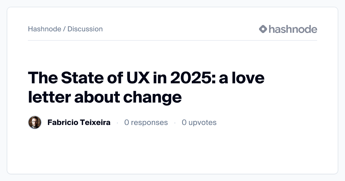 Discussion on "The State of UX in 2025: a love letter about change ...