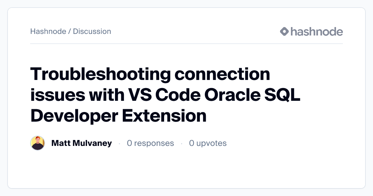 Discussion on "Troubleshooting connection issues with VS Code Oracle ...