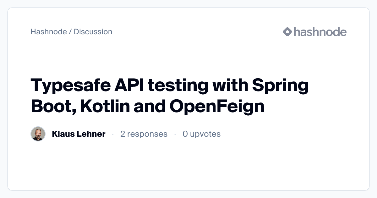 Discussion on "Typesafe API testing with Spring Boot, Kotlin and ...