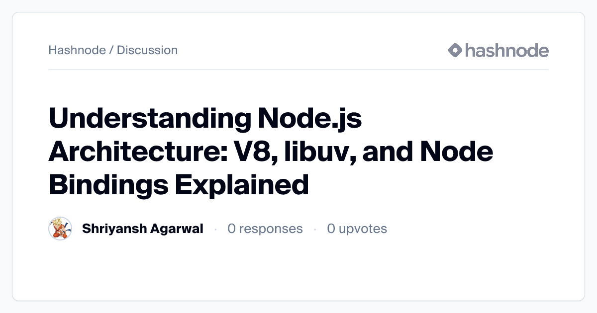 Discussion on "Understanding Node.js Architecture: V8, libuv, and Node ...