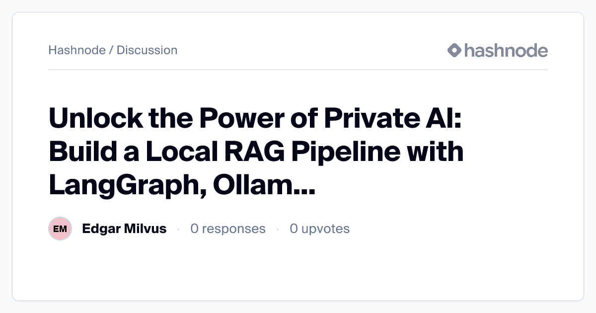 Discussion on "Unlock the Power of Private AI: Build a Local RAG ...