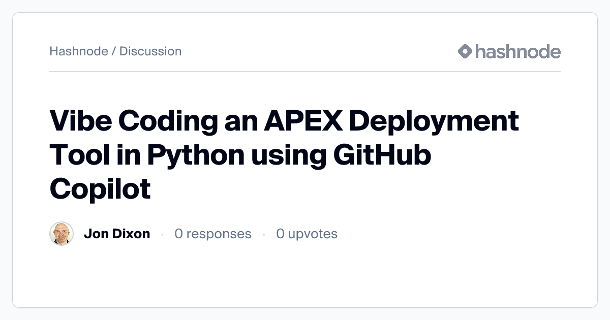 Discussion on "Vibe Coding an APEX Deployment Tool in Python using ...
