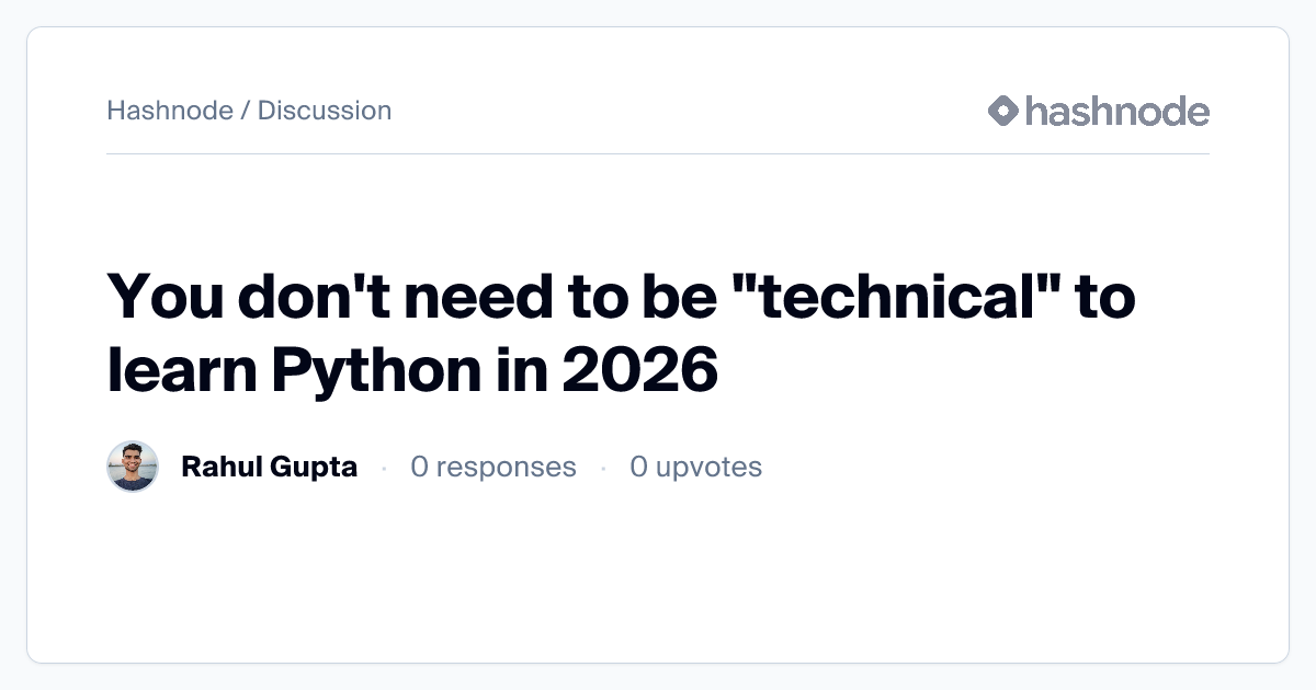 Discussion on "You don't need to be "technical" to learn Python in 2026 ...
