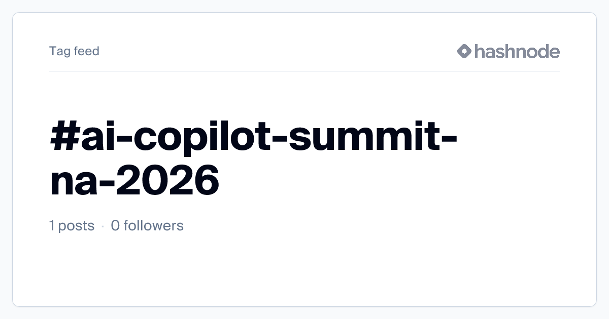 #ai-copilot-summit-na-2026 | Hashnode