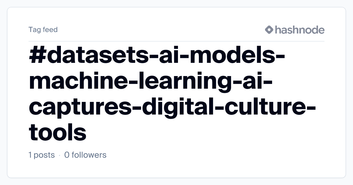 #datasets-ai-models-machine-learning-ai-captures-digital-culture-tools ...