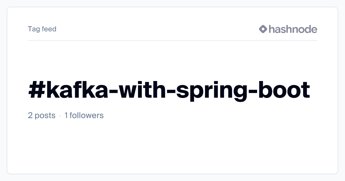#kafka-with-spring-boot | Hashnode