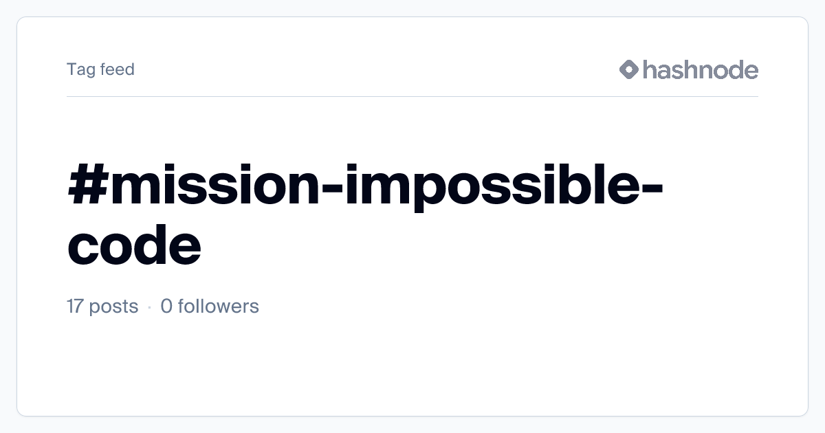 #mission-impossible-code | Hashnode